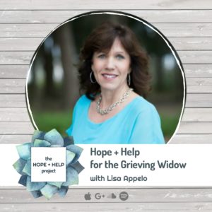 Hope + Help for the Grieving Widow with Lisa Appelo - Christine M. Chappell